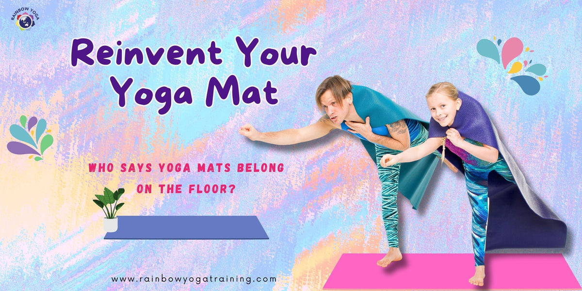 Reinvent Your Yoga Mat: Yoga With A Yoga Mat