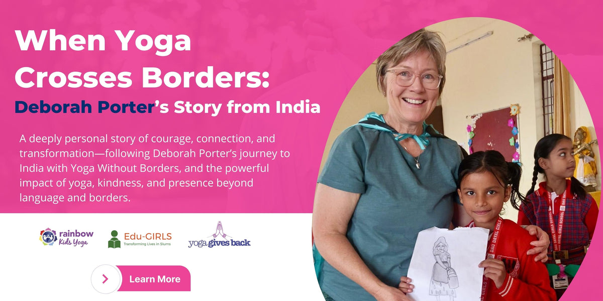 Yoga Without Borders – Deborah Porter’s Story | RainbowYogaTraining