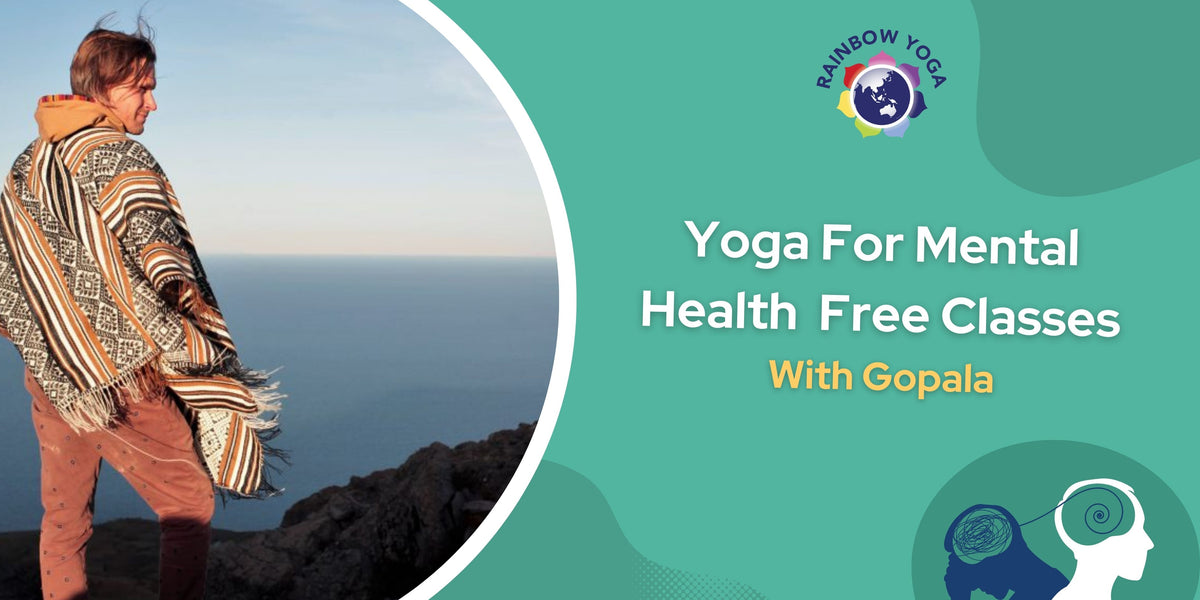 FREE Yoga For Mental Health Classes With Gopala | RainbowYogaTraining