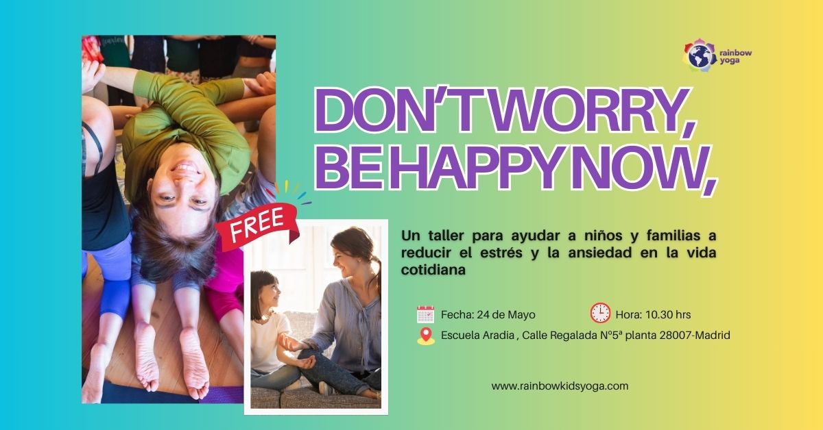 Dont' Worry, Be Happy NOW! - No te preocupes, sé feliz ahora